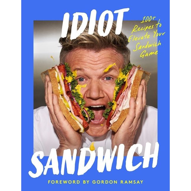 Idiot Sandwich (Idiot Sandwich, Gordon Ramsay) – Bold Fork Books