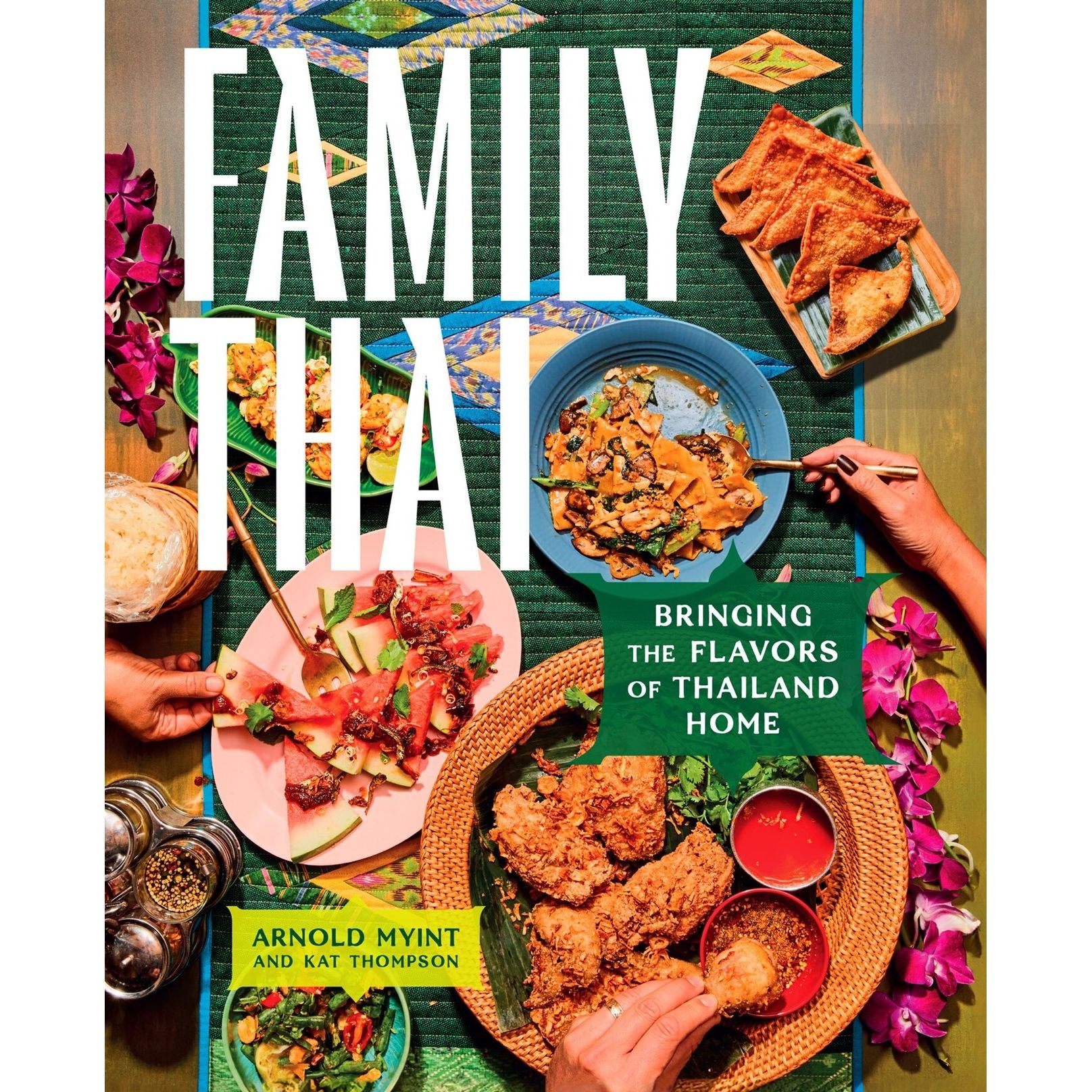 Family Thai (Arnold Myint, Kat Thompson) – Bold Fork Books
