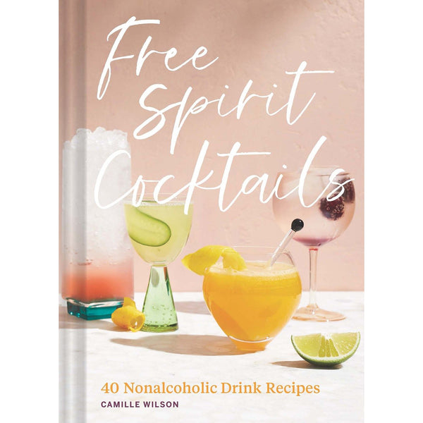 Free Spirit Cocktails (Camille Wilson) – Bold Fork Books